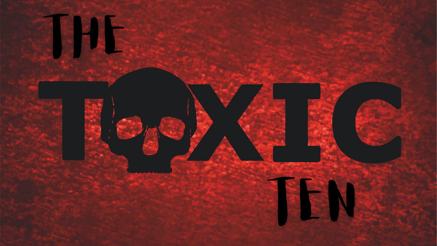The Toxic Ten! – Wild Health Apothecary